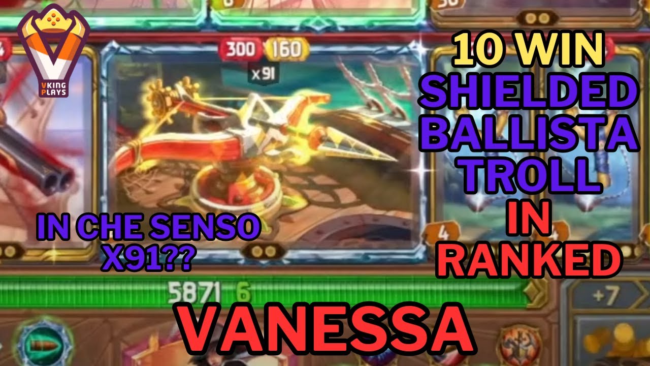 10 Vittorie in Ranked con Vanessa Shielded Ballista, run senza senso ...
