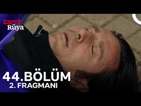 Eşref Rüya 44. Bölüm 2. Fragmanı