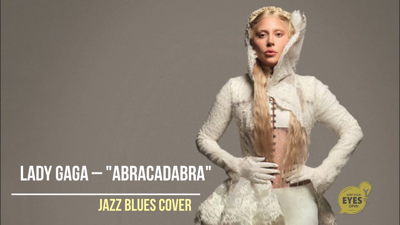 Lady Gaga – "Abracadabra" (Jazz Blues Cover) - YouTube