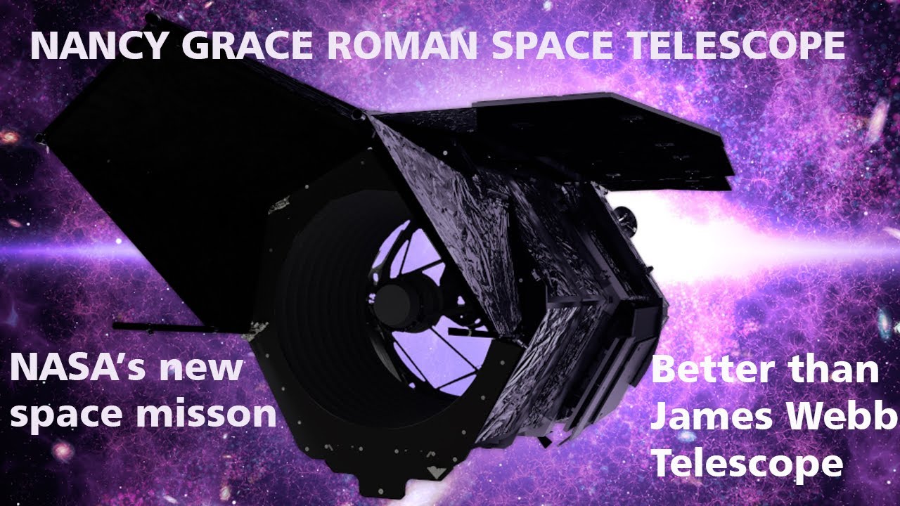 Nancy Grace Roman Space Telescope Future Nasa Mission Biggest And