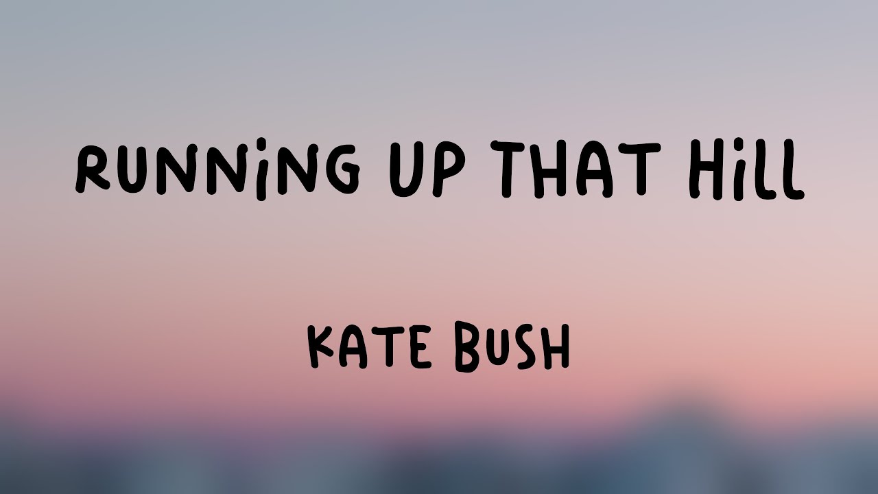 Running Up That Hill - Kate Bush (Lyrics) 🐬 - YouTube