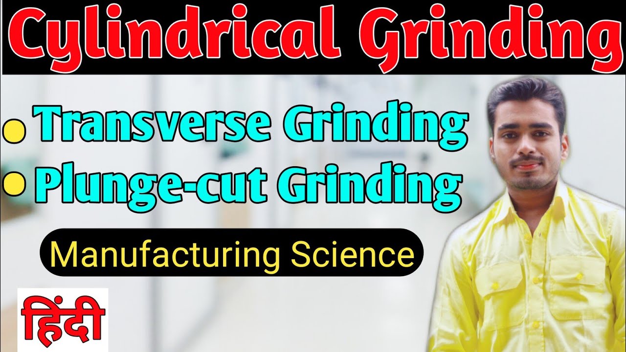 { ग्राइंडिंग } Types of Cylindrical Grinding | Transverse Grinding ...