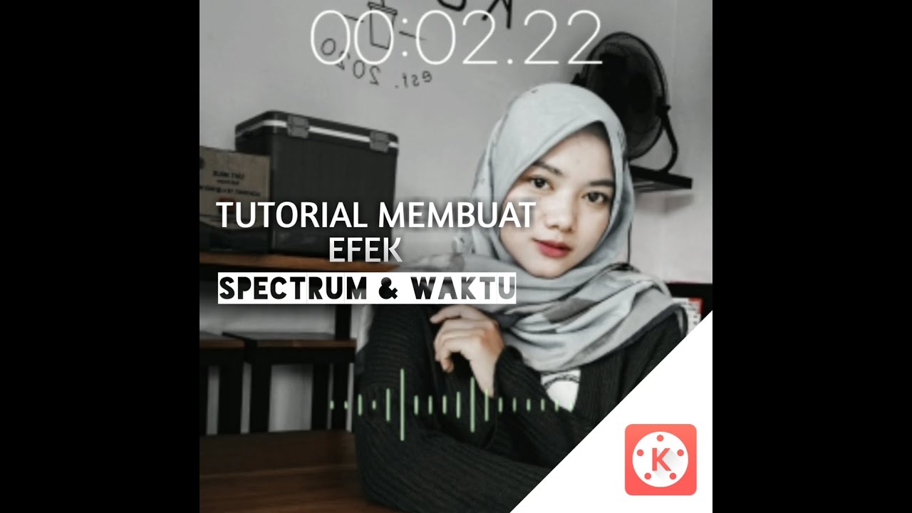 TUTORIAL MEMBUAT EFEK SPECTRUM & WAKTU || KINE MASTER - YouTube