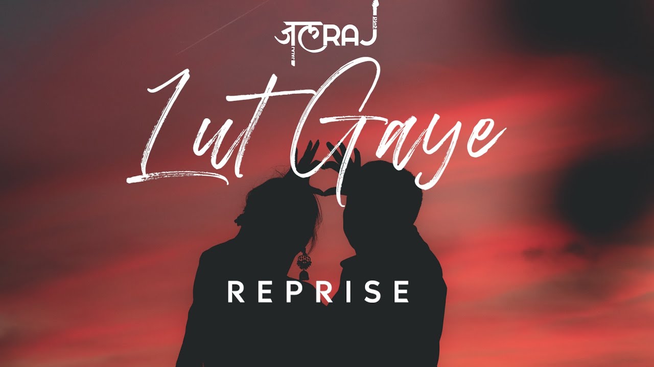 Lut Gaye (Reprise) | JalRaj | Emraan Hashmi | Jubin Nautiyal | NFAK ...