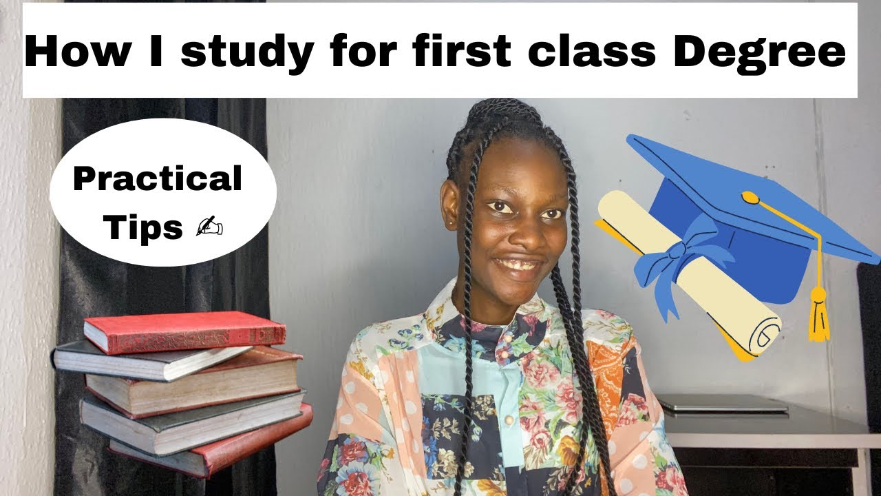 How To Study For A First Class Degree | First Class Graduate At 20 ...