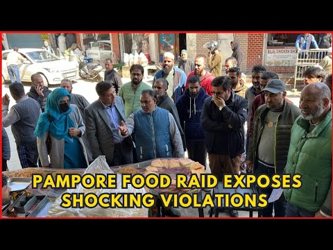 Pampore Food Raid Exposes Shocking Violations - YouTube