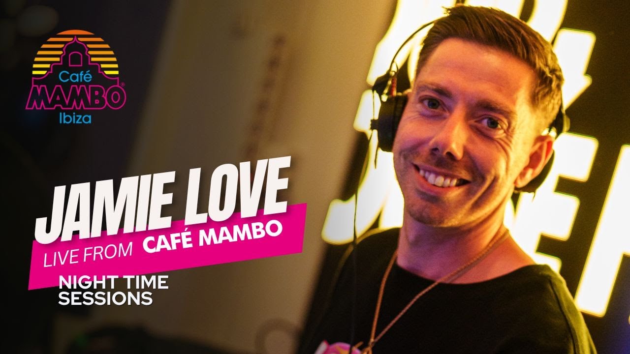 JAMIE LOVE | Night time Sessions at Café Mambo Ibiza 2024 | 14th August ...