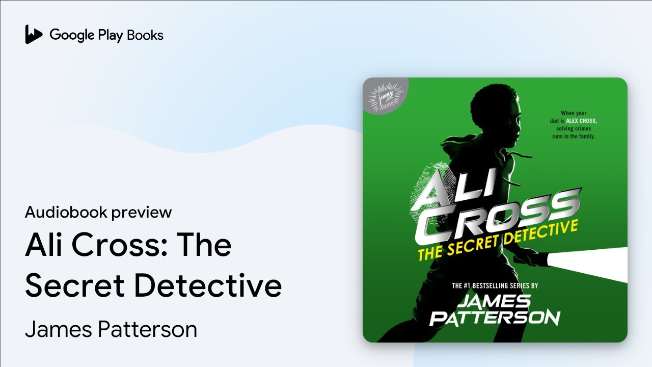 Ali Cross: The Secret Detective by James Patterson · Audiobook preview ...