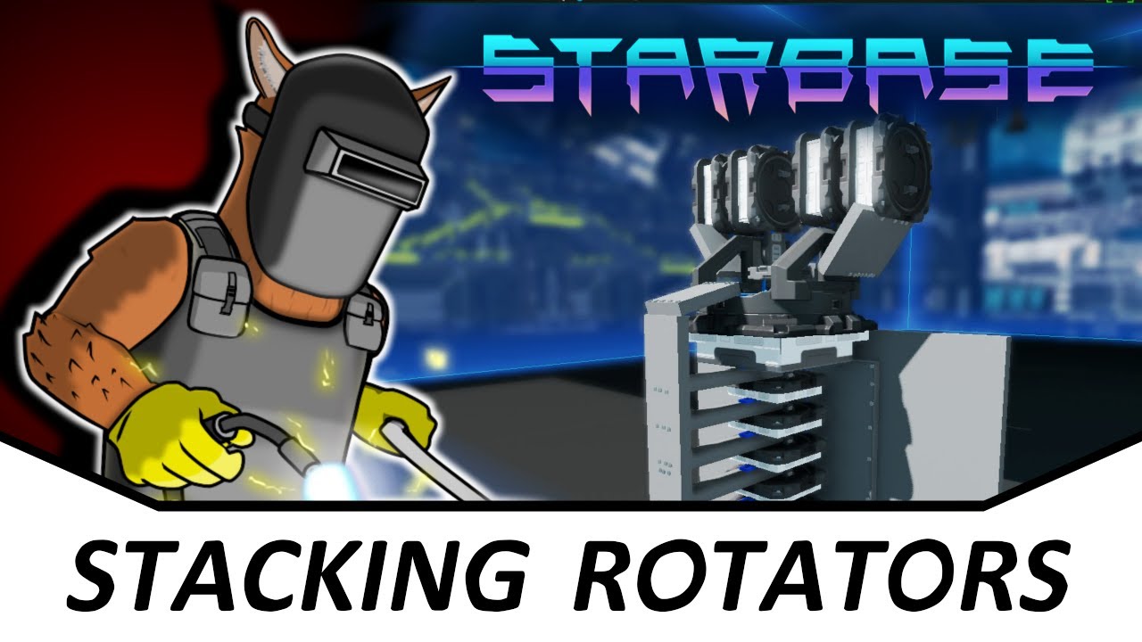 Starbase - Doggo Guides (Advanced) - Stacking Rotators - YouTube