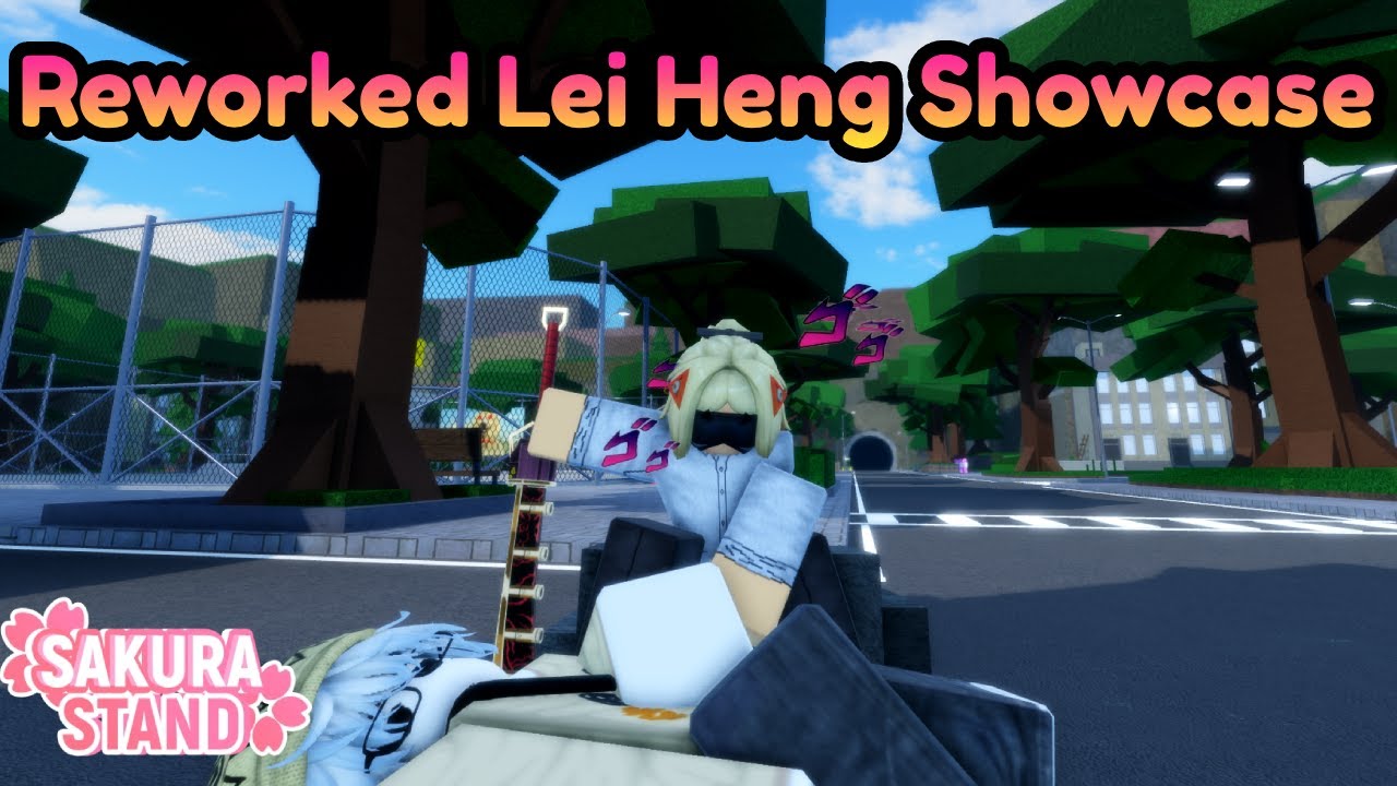 New Sakura Stand Reworked Lei Heng Showcase - YouTube