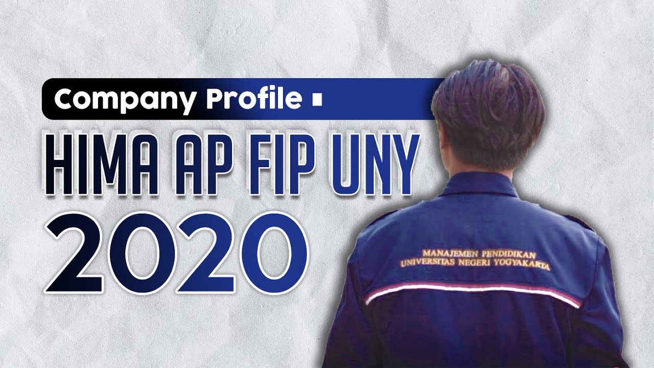 Company Profile HIMA AP FIP UNY 2020 | Keluarga Serasi - YouTube