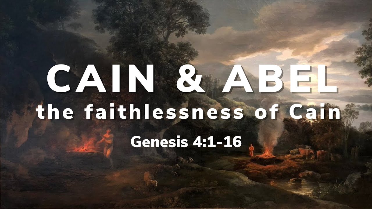 Sermon : 2/26/23 : Cain & Abel - The Faithlessness Of Cain - YouTube