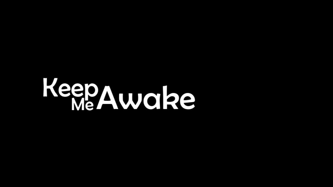 Keep Me Awake - YouTube