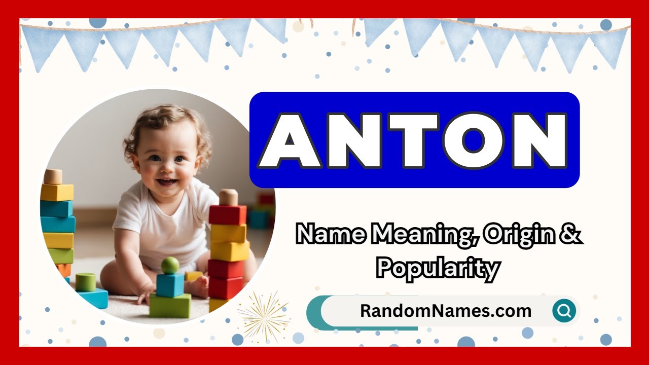 Anton - Baby Boy Name Meaning, Origin & Popularity - RandomNames.com ...