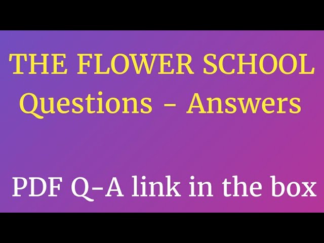 The Flower School By Rabindranath Tagore Question Answer | Best Flower Site