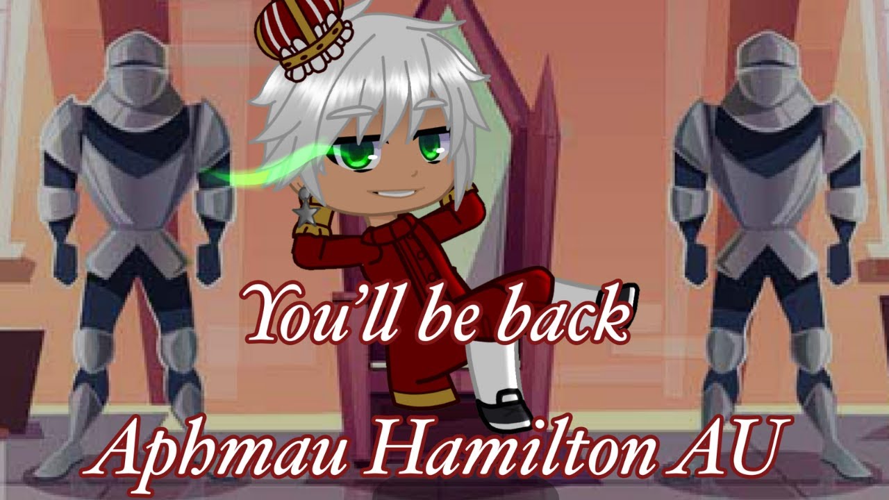 You'll Be Back // An Aphmau Hamilton Music Video // Hamilton AU - YouTube