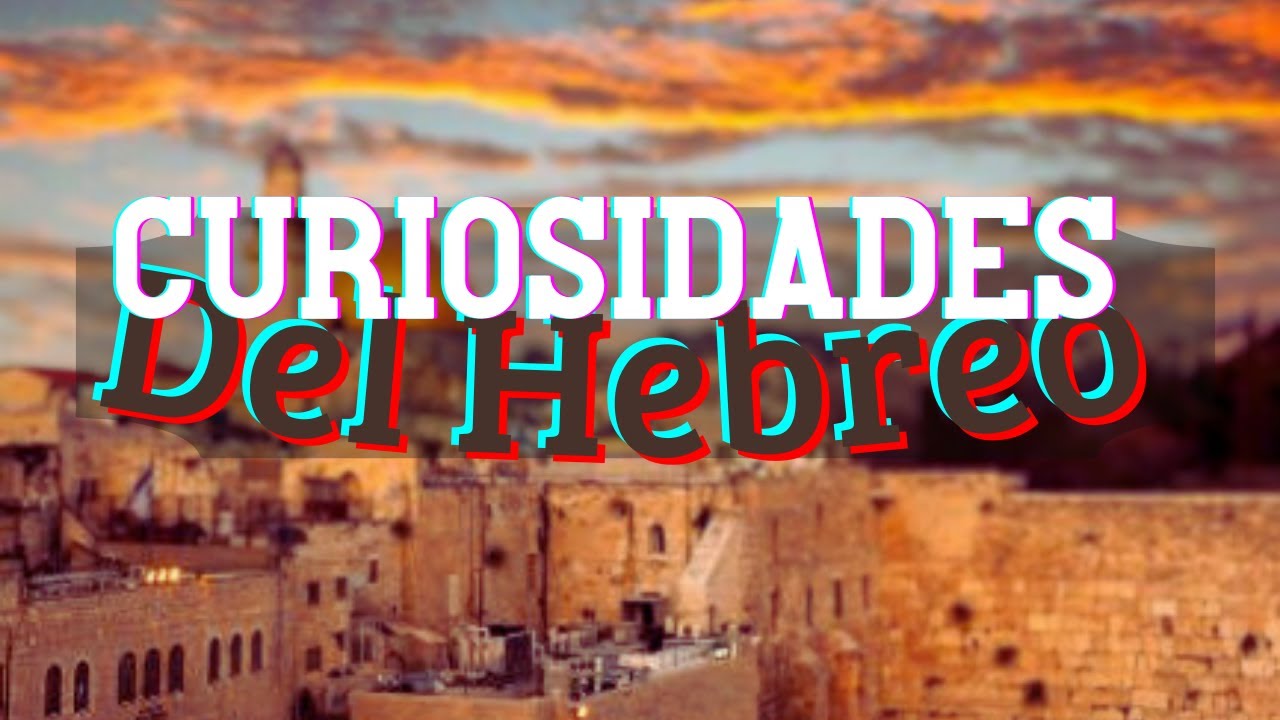 Cosas que debes de saber del hebreo. - YouTube