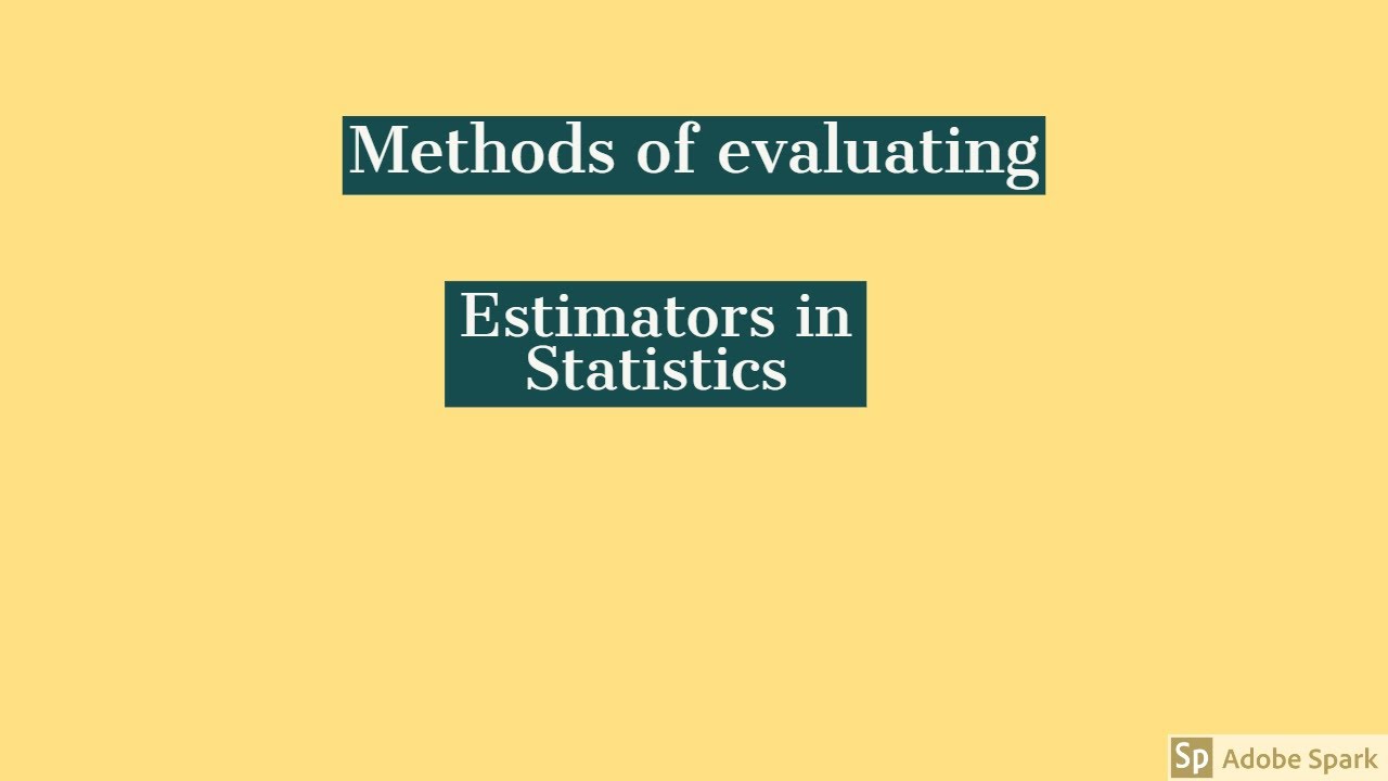 Methods of evaluating estimators in statistical inference(Part 1) - YouTube