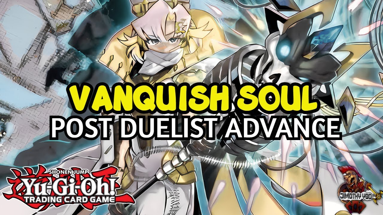 Vanquish Soul Deck Profile Post Duelist Advance: The First Draft (Holy Sue at 2, change my mind ...