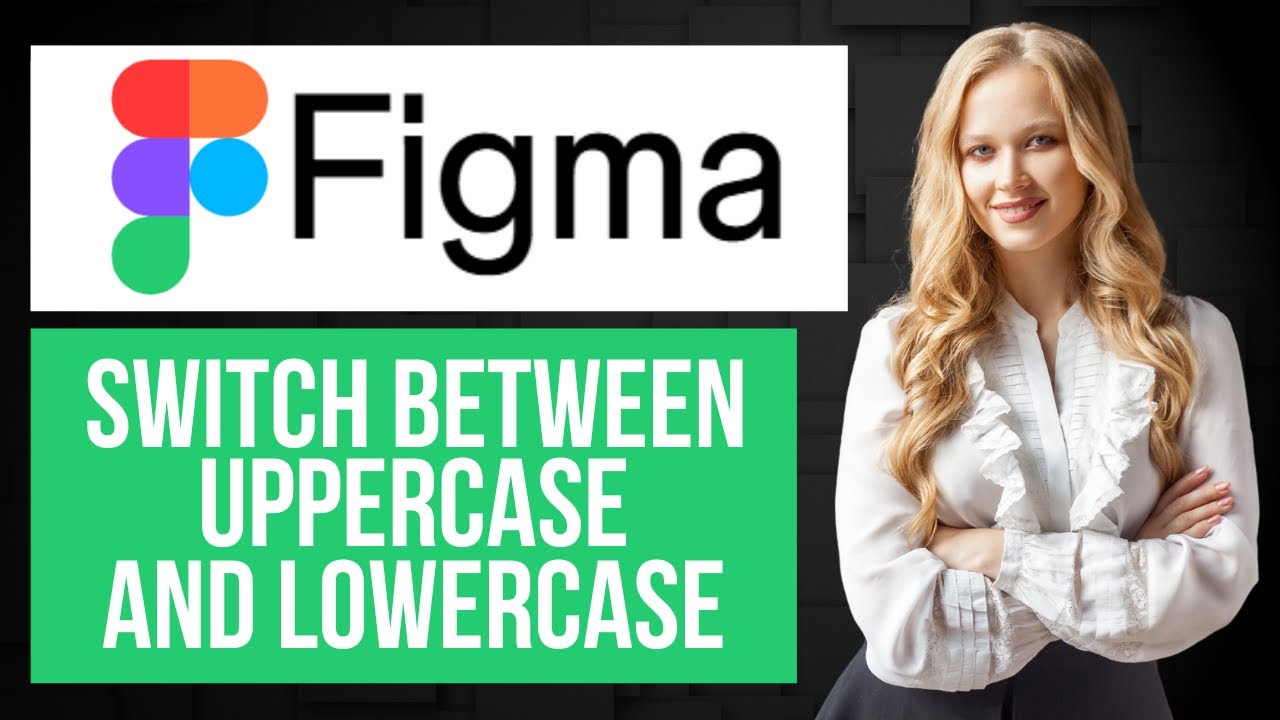 How to Switch Between Uppercase and Lowercase in Figma | Use Capital ...