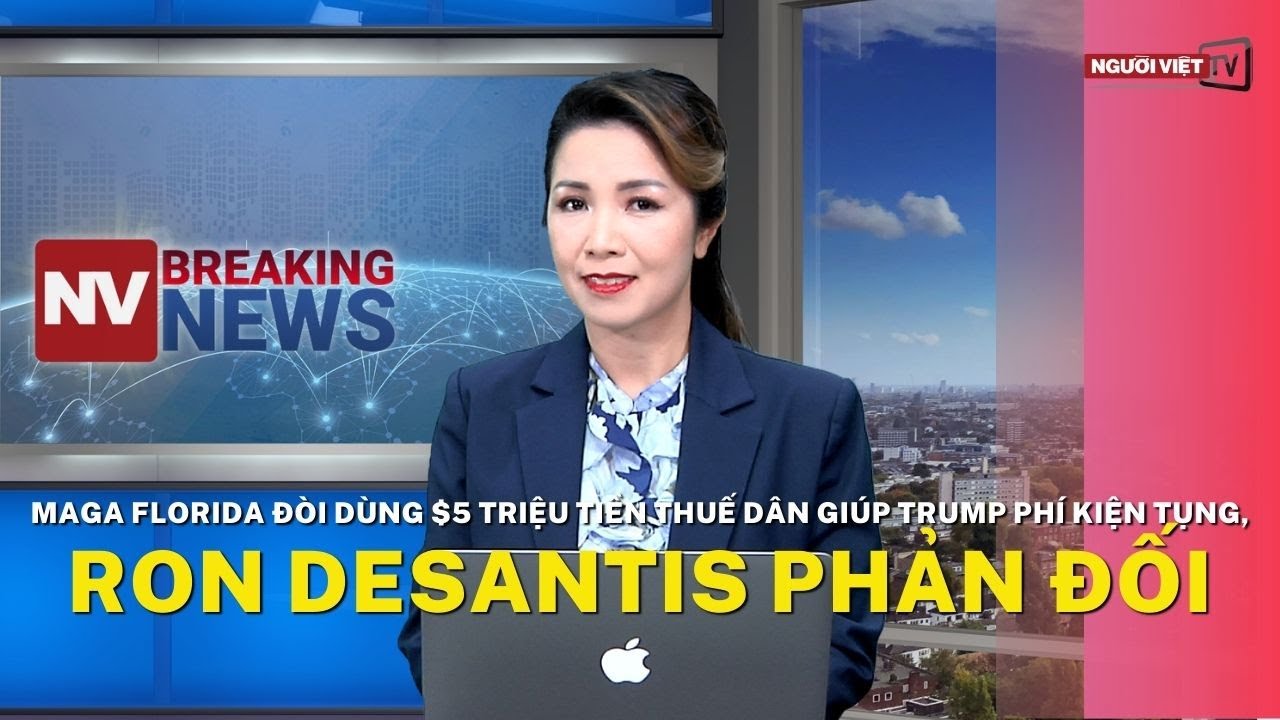 Maga Florida đòi dùng $5 triệu tiền thuế dân giúp Trump phí kiện tụng ...