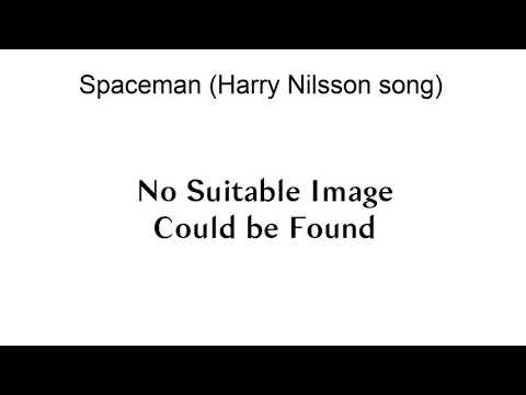 Spaceman (Harry Nilsson Song) - YouTube