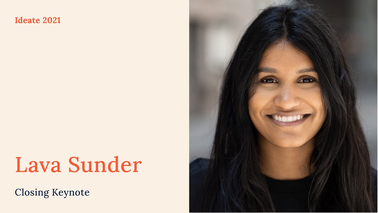 IDEATE 2021: Closing Ceremony and Keynote Speaker with Lava Sunder ...