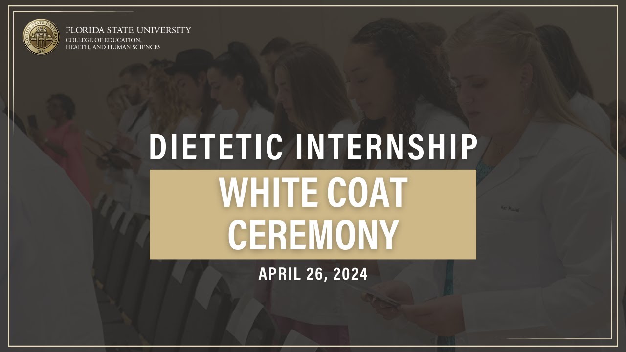 Florida State University Dietetic Internship White Coat Ceremony - YouTube