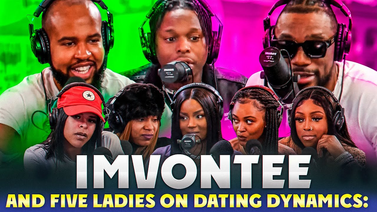 @ImVontee and Five Ladies on Dating Dynamics: Sassy Men, Disciplined ...