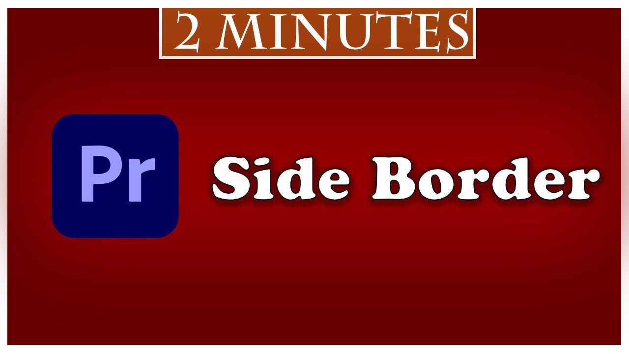 Side Border using Adobe Premiere pro - YouTube