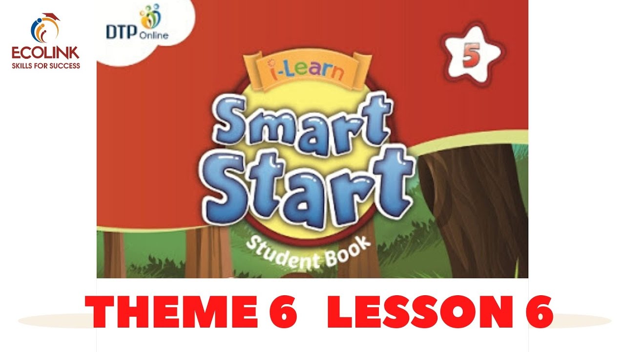 Smart Start 5 theme 6 lesson 6 - YouTube