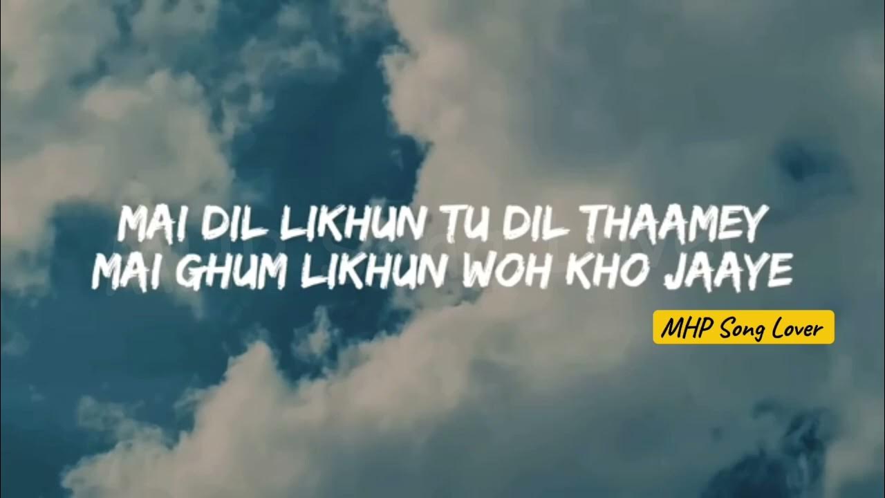 Main as likhu tu as jaye | Abhi ain likhu tu Sochi mujhe || Hindi Lyrics Song || - YouTube