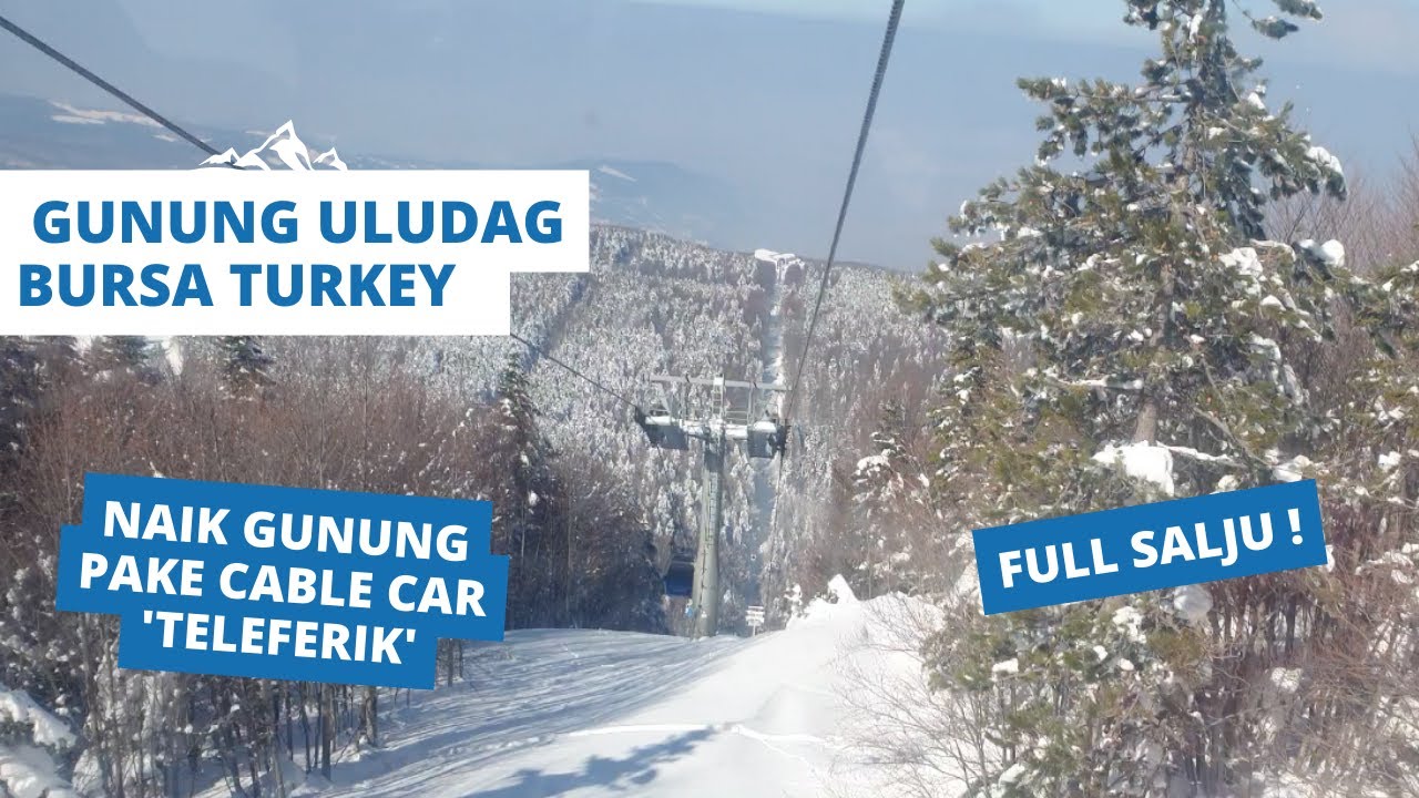 Wisata Gunung Uludag Bursa Turkey, Hamparan Salju Indah Winter 2023 ...
