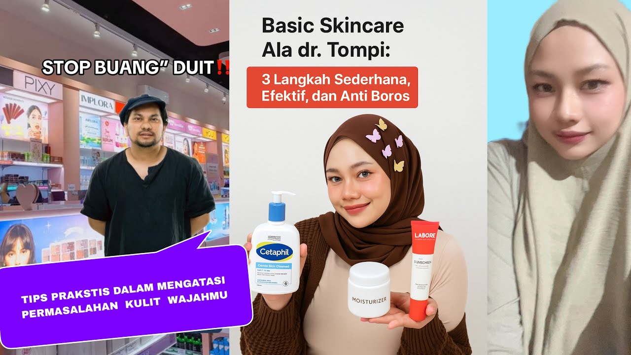 BASIC SKINCARE ALA DR TOMPI | TIGA LANGKAH SEDERHANA | EFEKTIF DAN ANTI ...
