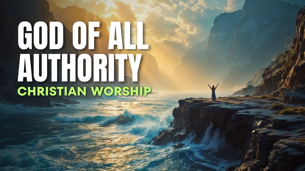 God Of All Authority: A Song About God's Power and Peace | Contemporary ...