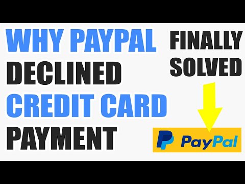 Why PayPal declined my card? -Your card was declined by the issuing bank