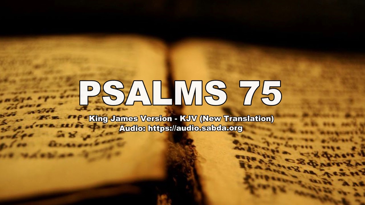 PSALMS 75 - Audio Alkitab Bahasa Inggris - King James Version - KJV ...