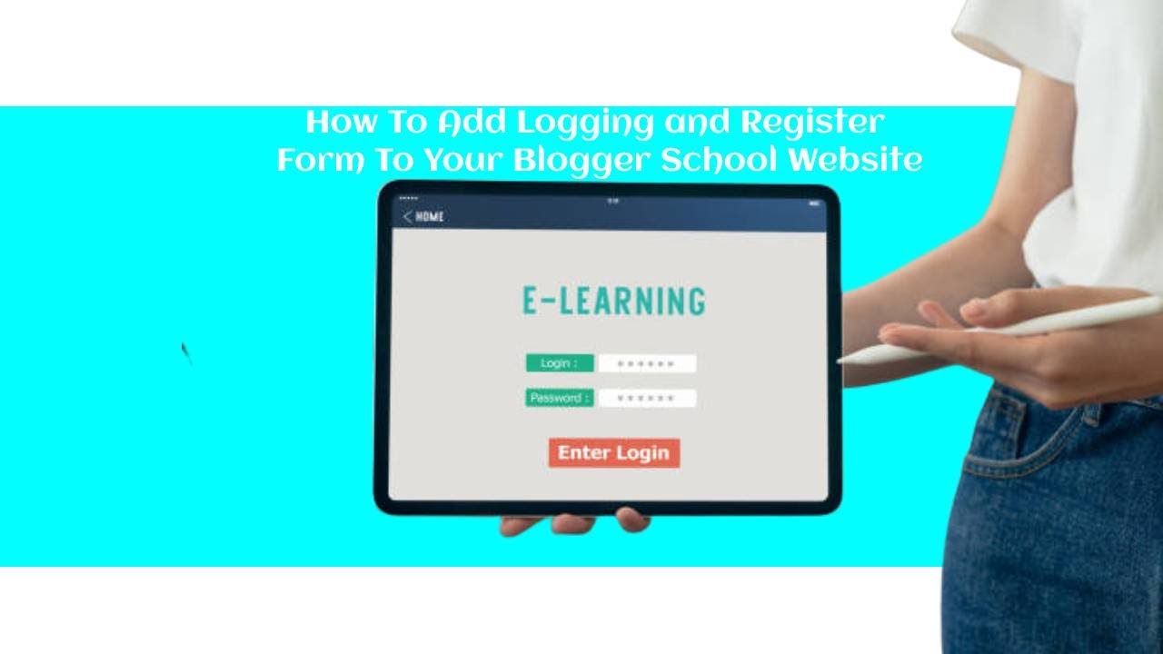 How To Add Logging and Register Form To Your Blogger School Website ...