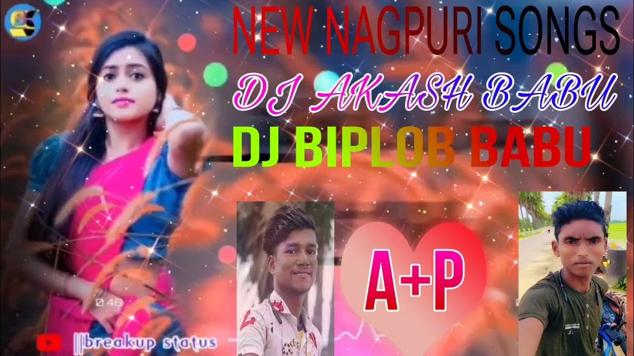 new nagpuri songs dj AKASH BABU DJ BIPLOB BABU - YouTube