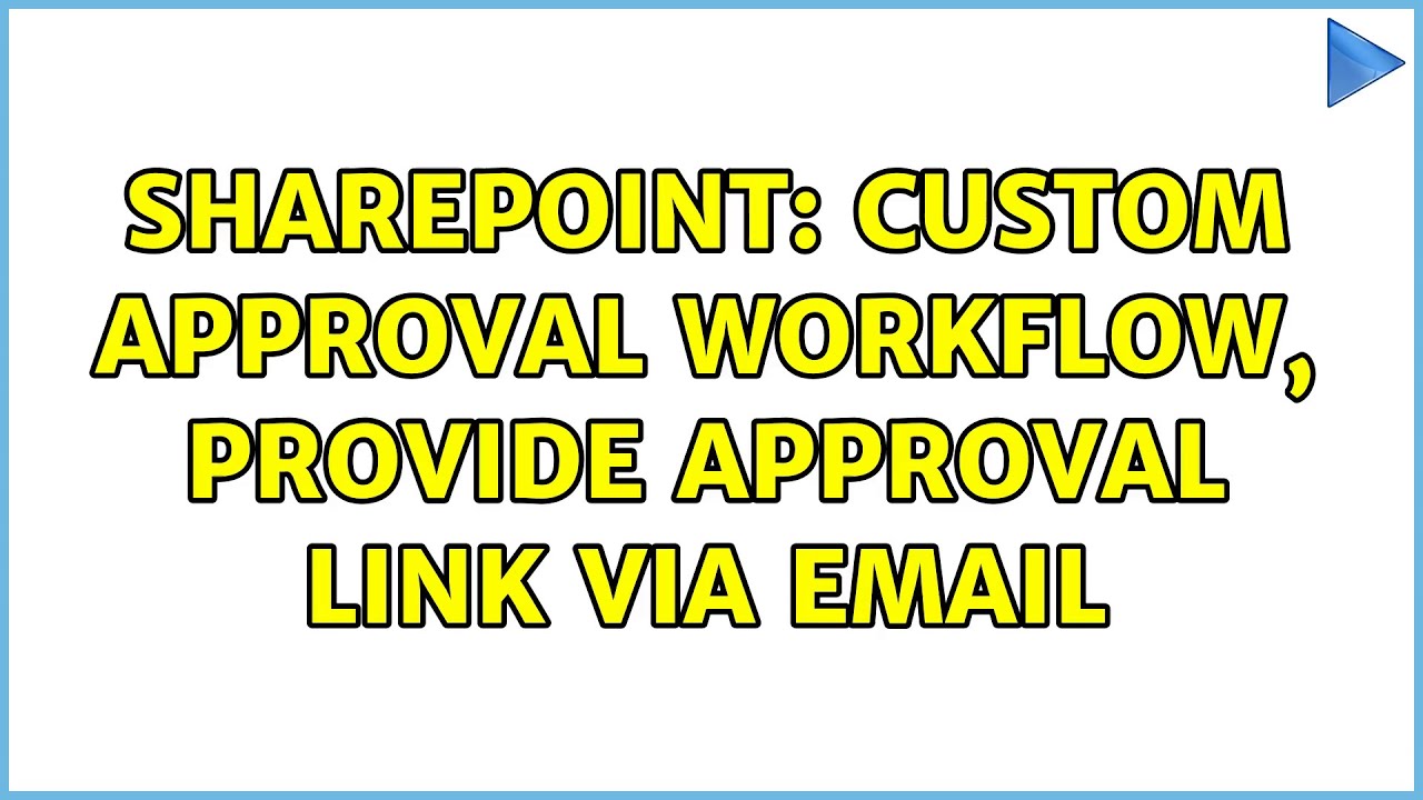 Sharepoint: custom approval workflow, provide approval link via email ...
