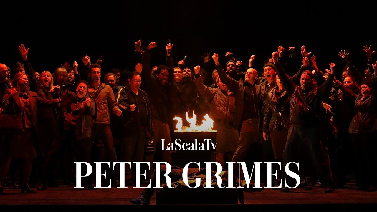 Peter Grimes - Coro atto III (Teatro alla Scala) - YouTube