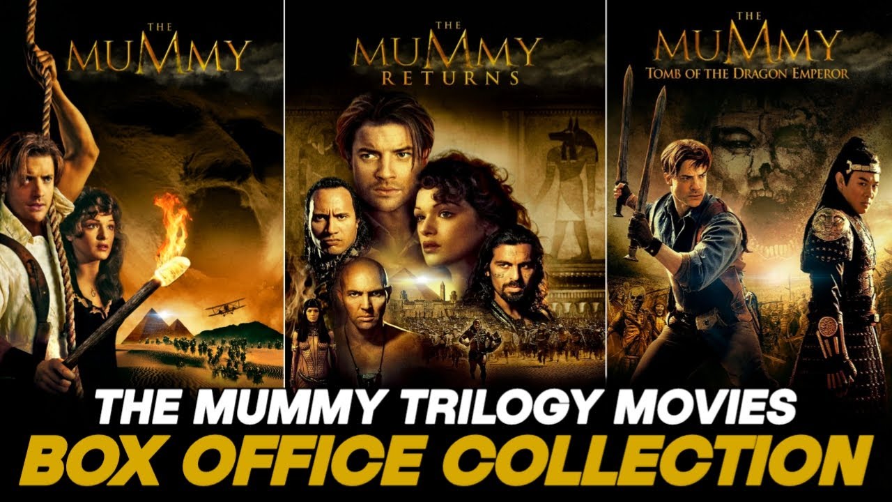 The Mummy Trilogy All Movies Box Office Collection | The Mummy ...