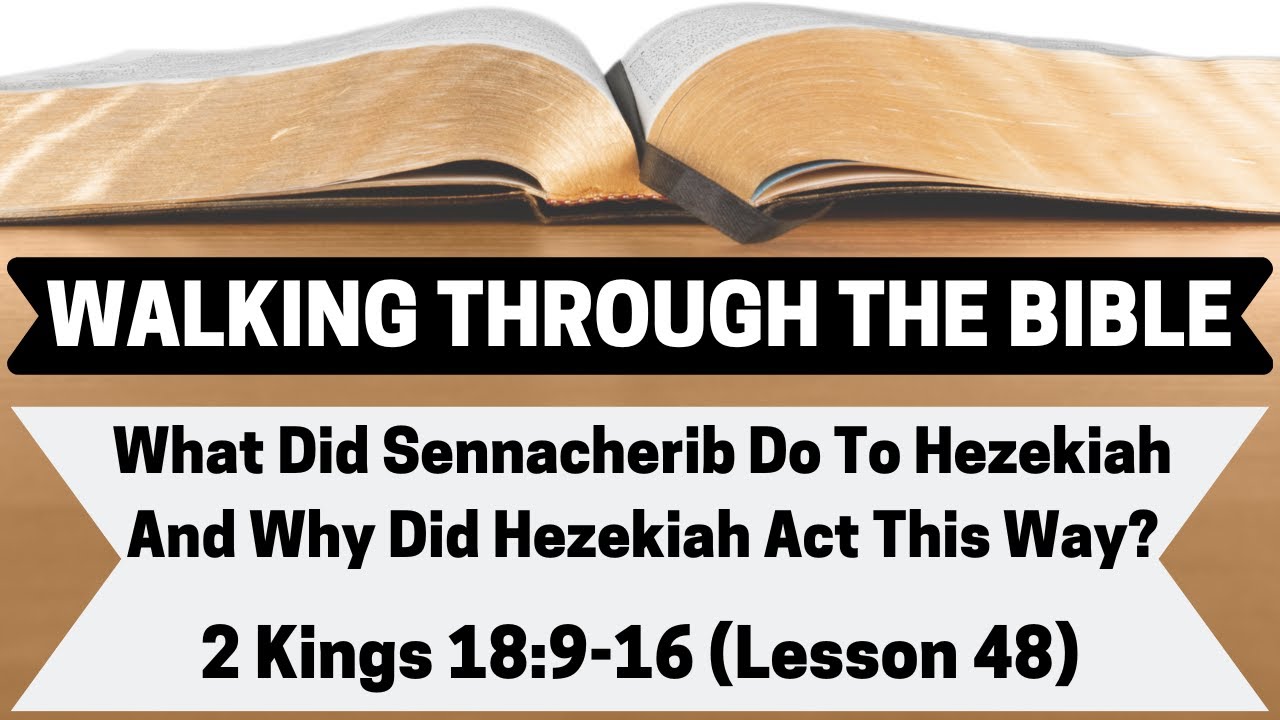What Did Sennacherib Do To Hezekiah & Why Did Hezekiah Act This Way ...