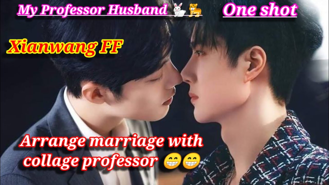 Xianwang One Shot FF//My Professor Husband 🐇🐅// One Shot //Xianwang ...