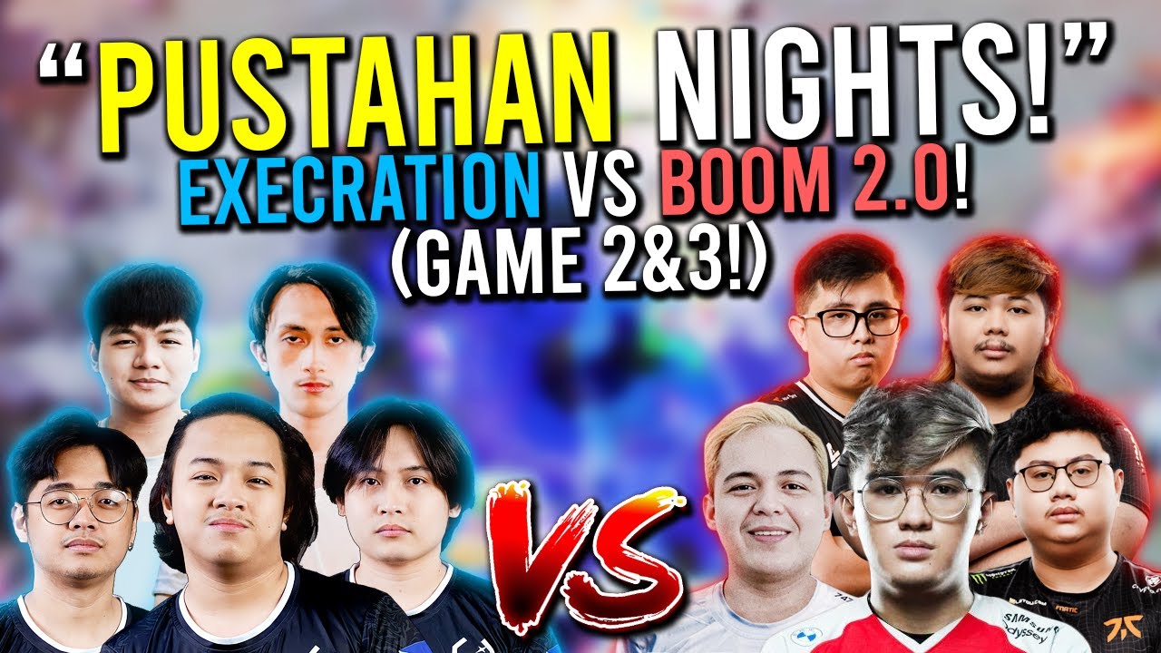 "PUSTAHAN NIGHTS!" - BOOM 2.0 vs EXECRATION! (GAME2&3) - YouTube