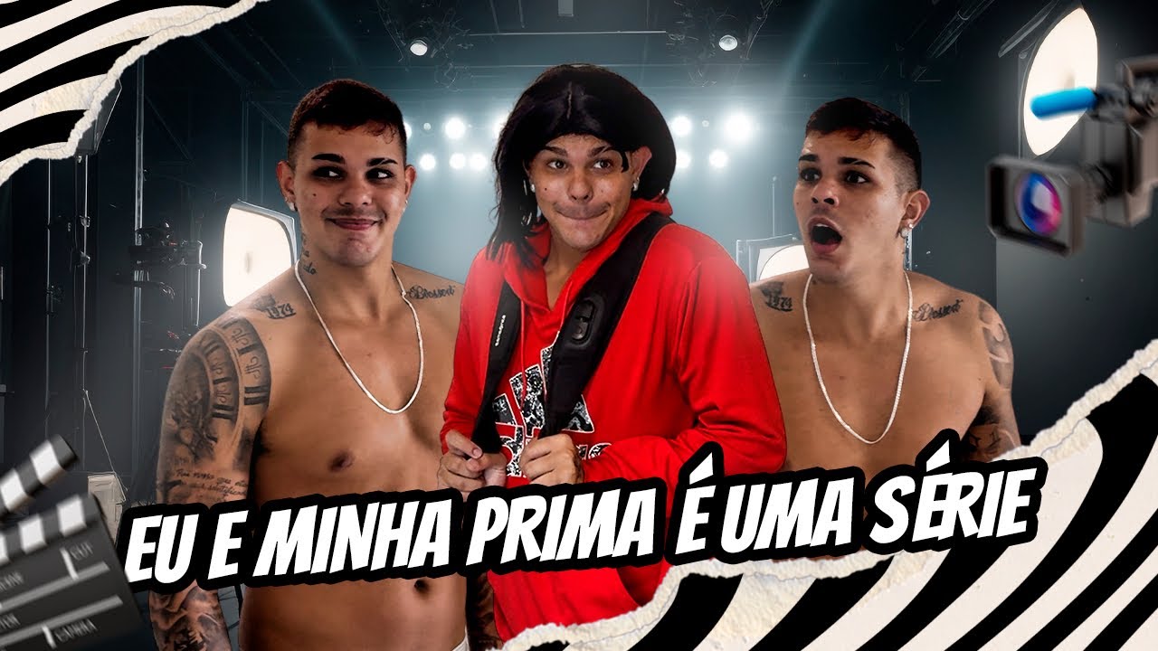 Eu E Minha Prima É Uma SÉrie Youtube