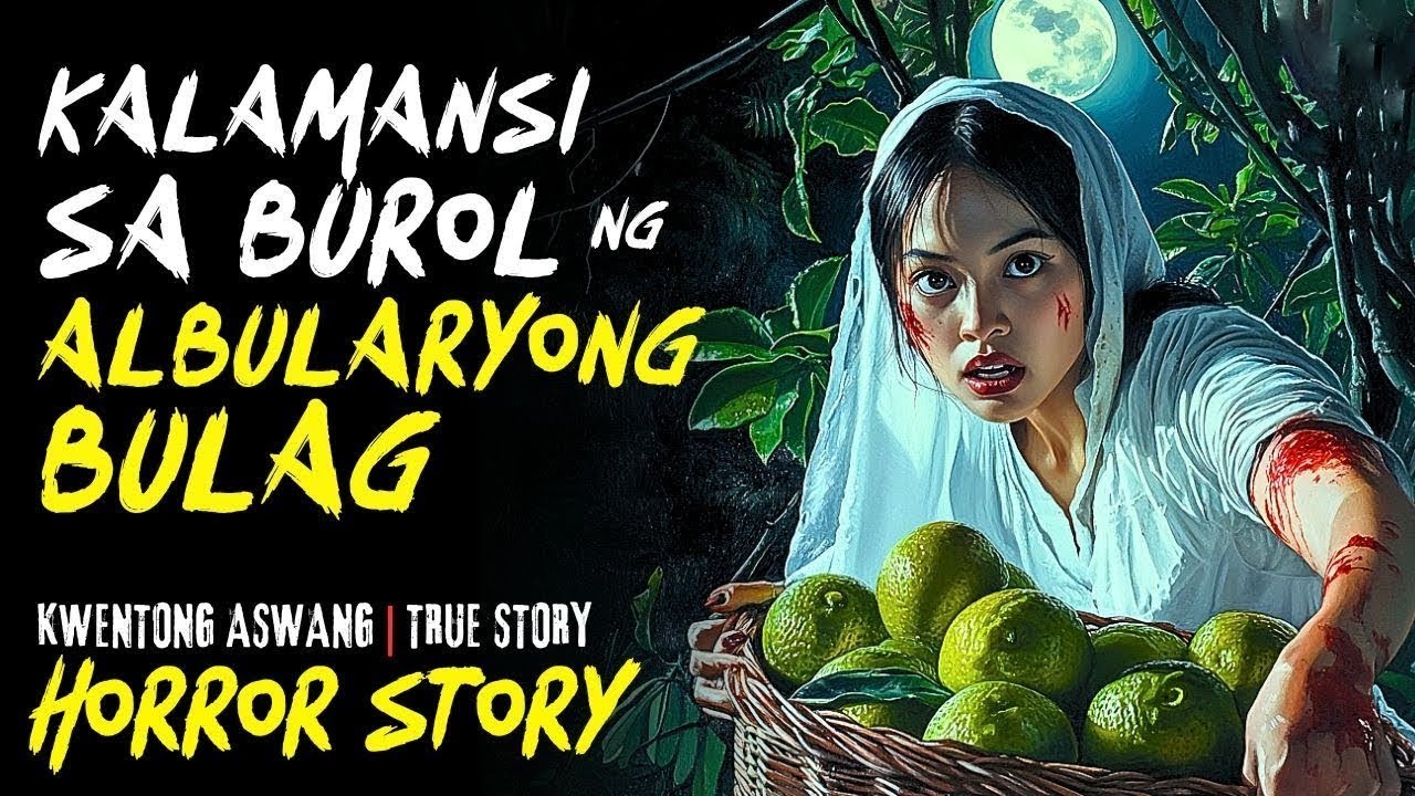 KALAMANSI SA BUROL NG ALBULARYONG BULAG _ Kwentong Aswang _ True Story ...