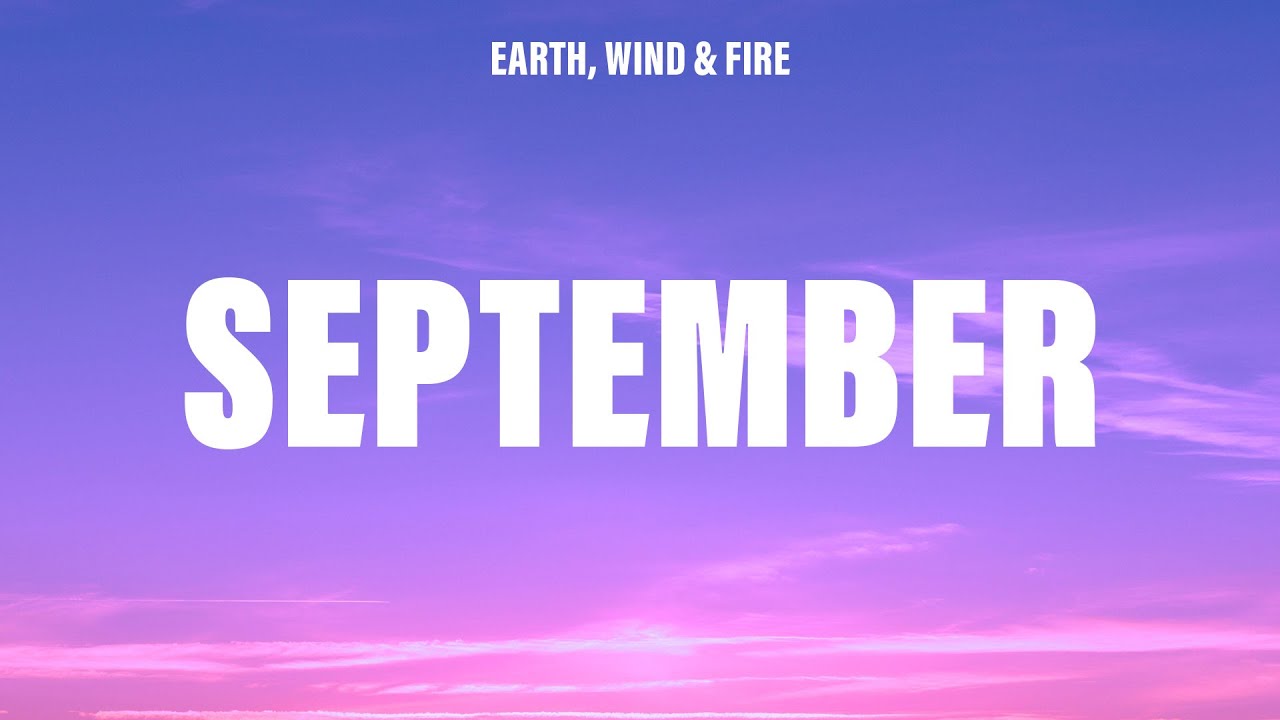 Earth, Wind & Fire - September (Lyrics) - YouTube