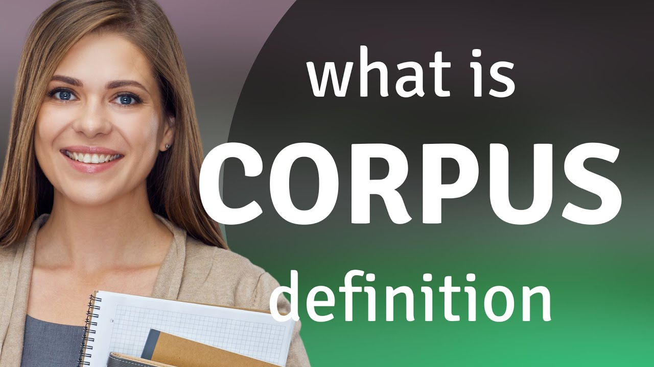Corpus — what is CORPUS definition - YouTube