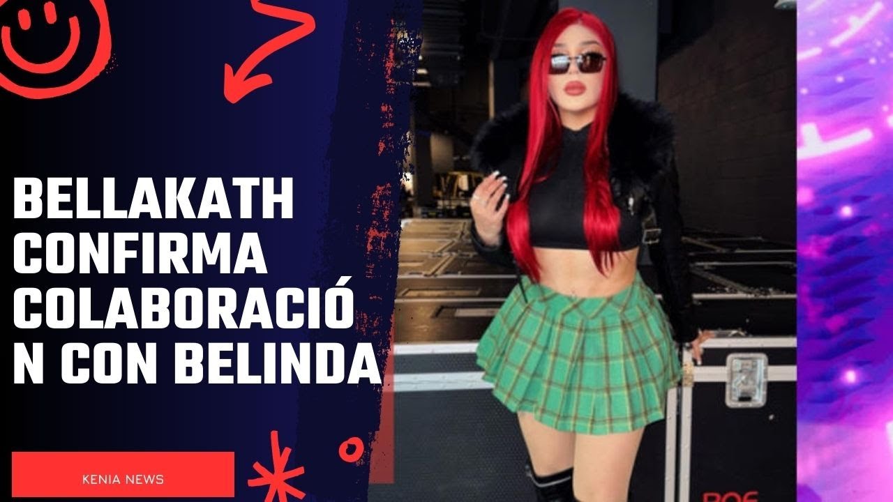 Bellakath confirma colaboración con Belinda - YouTube